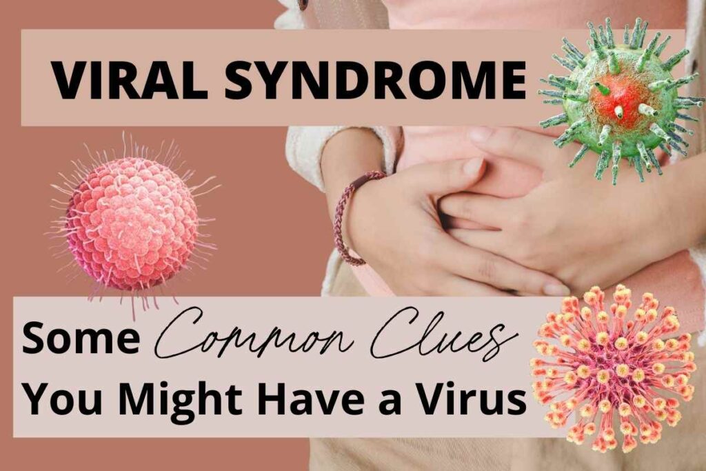 VIRAL SYNDROME: 5 Clues You Have a Virus - Enchanted Holistic